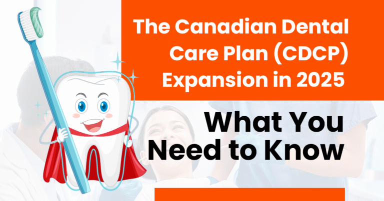 The Canadian Dental Care Plan (CDCP) Expansion in 2025